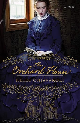The Orchard House by Heidi Chiavaroli – The Well Read Fish